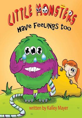 Little Monsters's Have Feelings Too!: A Rhyming Picture Book for ...