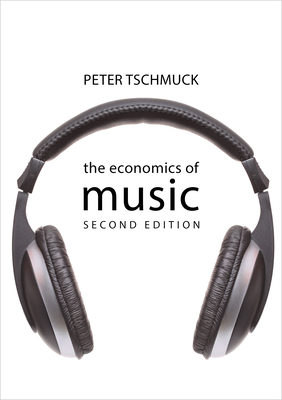 The Economics of Music (Economics of Big Business) | mitpressbookstore