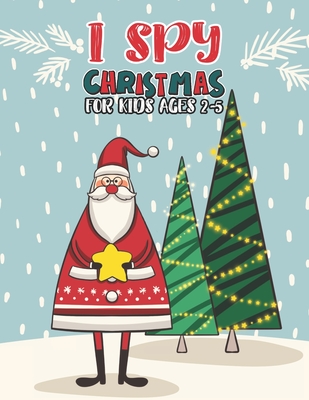 I Spy Christmas Book For Kids Ages 2-5: Activity Book For kids A Fun ...
