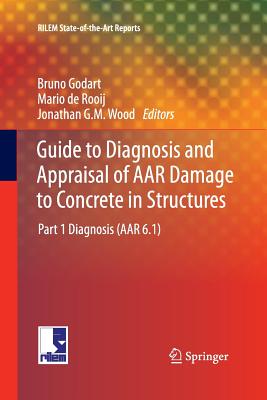 Guide to Diagnosis and Appraisal of AAR Damage to Concrete in ...