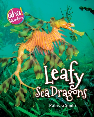 Leafy Sea Dragons (Aha! Readers) | Old Firehouse Books