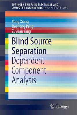 Blind Source Separation: Dependent Component Analysis | mitpressbookstore