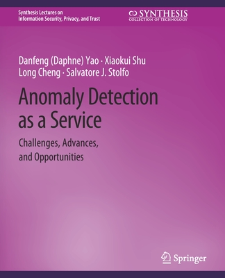 Anomaly Detection as a Service: Challenges, Advances, and Opportunities (Synthesis Lectures on ...