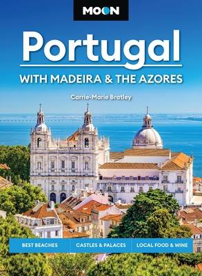 Moon Portugal: With Madeira & the Azores: Best Beaches, Castles ...
