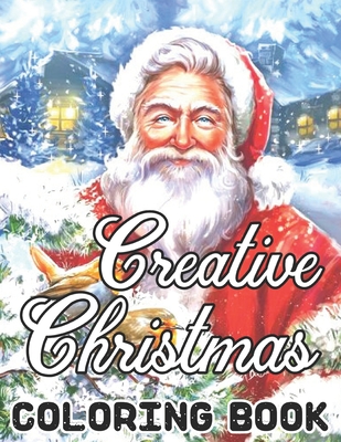 Creative Christmas Coloring Book: 50 Beautiful Creative Christmas ...