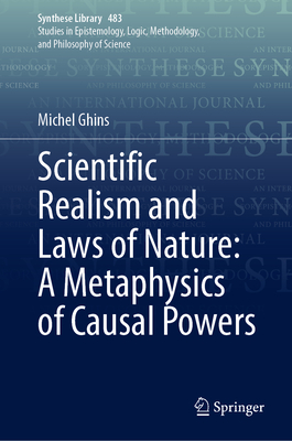 Scientific Realism and Laws of Nature: A Metaphysics of Causal Powers ...