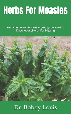 Herbs For Measles: The Ultimate Guide On Everything You Need To Know ...