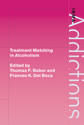Treatment Matching in Alcoholism (International Research Monographs in ...