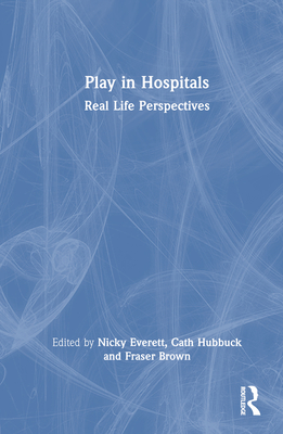 Play in Hospitals: Real Life Perspectives (Hardcover) | Children's Book ...