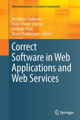 Correct Software in Web Applications and Web Services (Texts & Monographs in Symbolic ...
