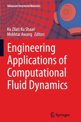 Engineering Applications of Computational Fluid Dynamics (Advanced Structured Materials #44 ...