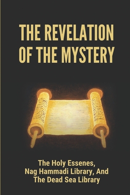 The Revelation Of The Mystery: The Holy Essenes, Nag Hammadi Library ...