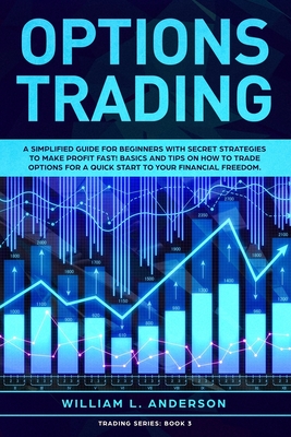 Options Trading: A Simplified Guide for Beginners with Secrets ...