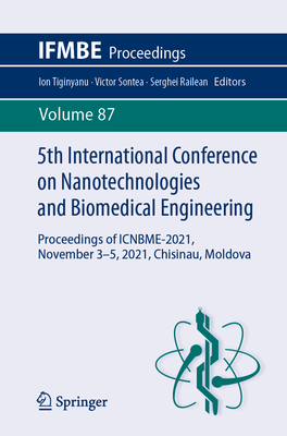 5th International Conference on Nanotechnologies and Biomedical Engineering: Proceedings of ...