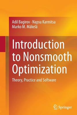 Introduction to Nonsmooth Optimization: Theory, Practice and Software ...