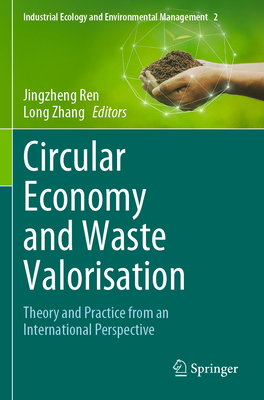 Circular Economy and Waste Valorisation: Theory and Practice from an ...