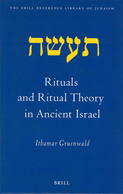 Rituals and Ritual Theory in Ancient Israel (Brill Reference Library of ...