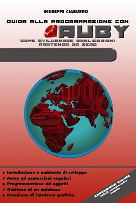 Guida alla programmazione con Ruby: Come sviluppare applicazioni partendo da zero (Paperback ...