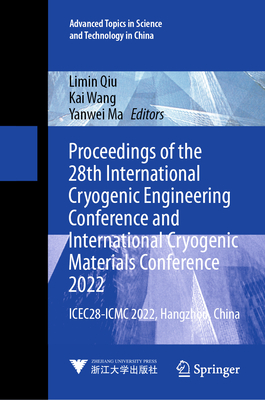 Proceedings of the 28th International Cryogenic Engineering Conference and International ...