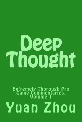 Deep Thought: Extremely Thorough Pro Game Commentaries, Volume 1 ...