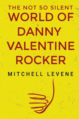 The Not So Silent World of Danny Valentine Rocker (Paperback) | Copper ...