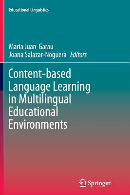Content-Based Language Learning in Multilingual Educational Environments (Educational ...