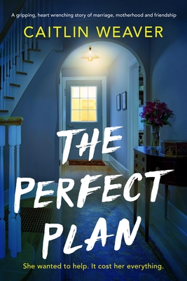 The Perfect Plan: A gripping, heart-wrenching story of marriage ...