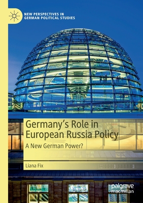 Germany's Role in European Russia Policy: A New German Power? (New ...