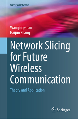 Network Slicing for Future Wireless Communication: Theory and ...