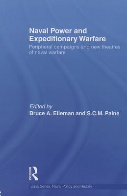 Naval Power and Expeditionary Wars: Peripheral Campaigns and New ...