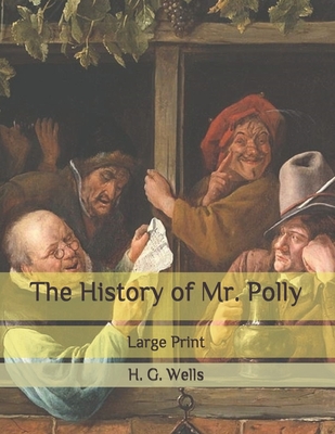 The History of Mr. Polly: Large Print (Paperback) | Buxton Village Books