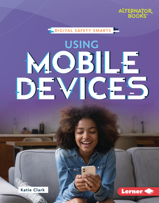 Using Mobile Devices (Library Binding) | Prairie Lights Books