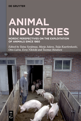 Animal Industries: Nordic Perspectives on the Exploitation of Animals ...