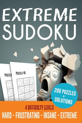 Insane Sudoku (hard to extreme sudoku puzzles): 200 challenging puzzles ...