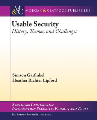 Usable Security: History, Themes, and Challenges (Synthesis Lectures on ...