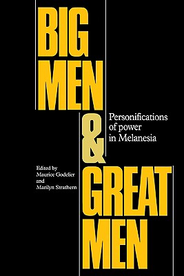 Big Men and Great Men: Personifications of Power in Melanesia ...