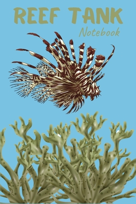 Reef Tank Notebook: Reef Tank Aquarium Hobbyist Record Keeping Book ...