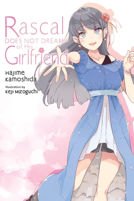 Rascal Does Not Dream of His Girlfriend (light novel) (Rascal Does Not ...