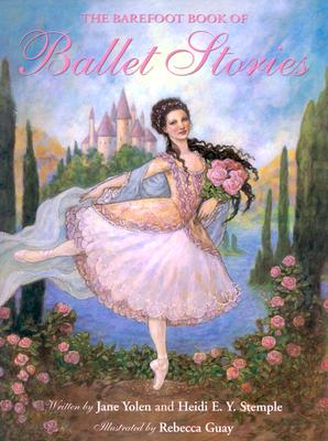 The Barefoot Book of Ballet Stories | Snowbound Books