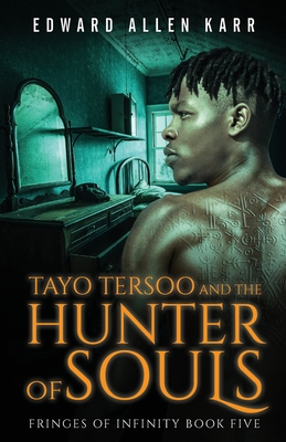 Tayo Tersoo And The Hunter Of Souls (Fringes of Infinity #5 ...