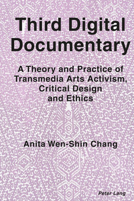 Third Digital Documentary: A Theory and Practice of Transmedia Arts ...