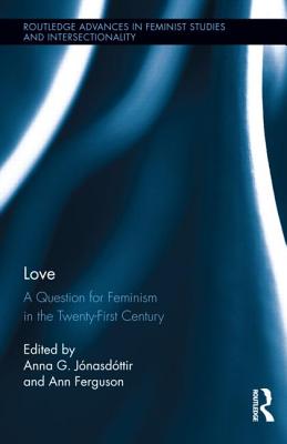 Love: A Question for Feminism in the Twenty-First Century (Routledge ...