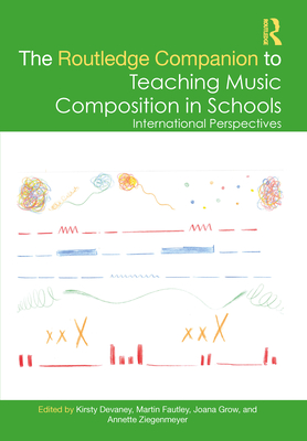 The Routledge Companion to Teaching Music Composition in Schools ...