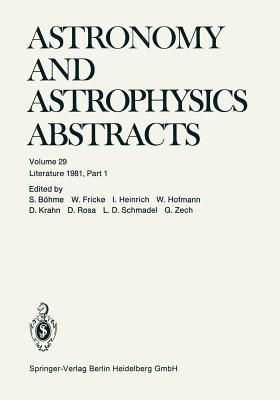 Literature 1981, Part 1 (Astronomy and Astrophysics Abstracts #29 ...