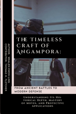 The Timeless Craft of Angampora: From Ancient Battles to Modern Defense ...