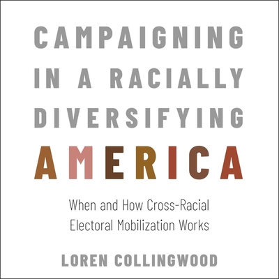 Campaigning in a Racially Diversifying America: When and How Cross ...