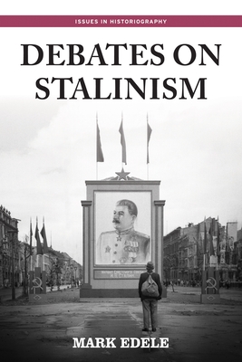 Debates on Stalinism (Issues in Historiography) | mitpressbookstore