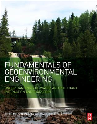 Fundamentals of Geoenvironmental Engineering: Understanding Soil, Water ...