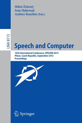 Speech and Computer: 15th International Conference, Specom 2013 ...