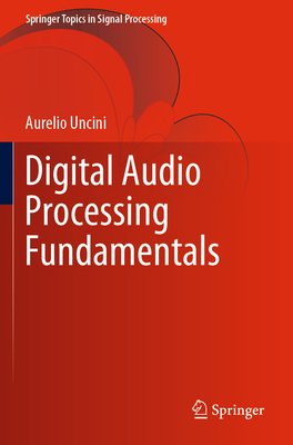 Digital Audio Processing Fundamentals (Springer Topics in Signal Processing #21) | mitpressbookstore